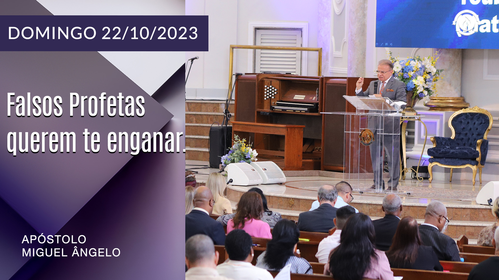 Falsos Profetas querem te enganar - Domingo 22/10/23 - Igreja ...